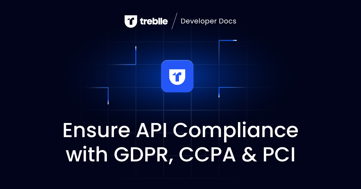 Ensure API Compliance with GDPR, CCPA & PCI | Treblle Docs