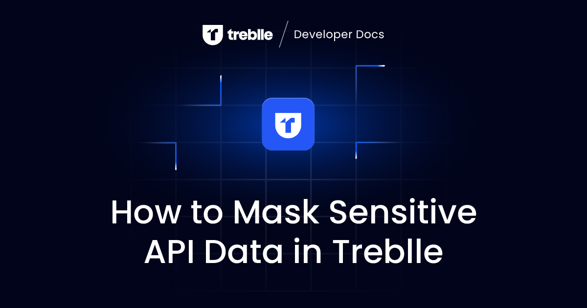 How to Mask Sensitive API Data in Treblle | Treblle Docs